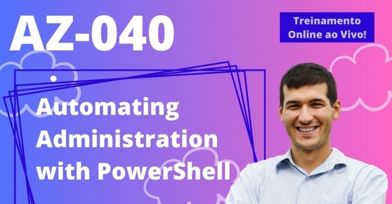 AZ-040: Automating Administration with PowerShell AZ-040: Automating Administration with PowerShell