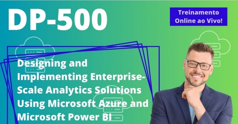 DP-500: Designing and Implementing Enterprise-Scale Analytics Solutions ... DP-500: Designing and Implementing Enterprise-Scale Analytics Solutions ...